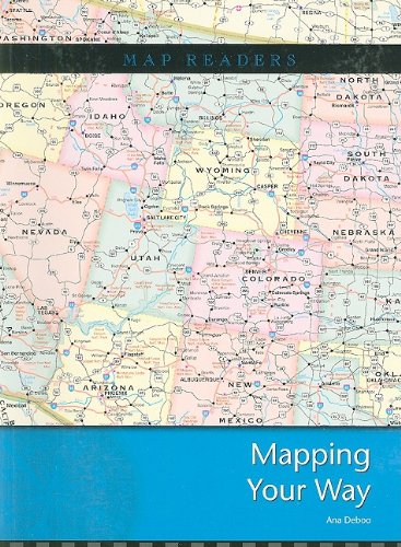 Mapping Your Way (Map Readers): Deboo, Ana: 9781403467973: Amazon.com ...