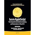 Learn AppleScript: The Comprehensive Guide to Scripting and Automation on Mac OS X (Learn ...