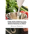 The Polymyalgia Rheumatica Diet: Parker MAT, Susan: 9781497384859 ...