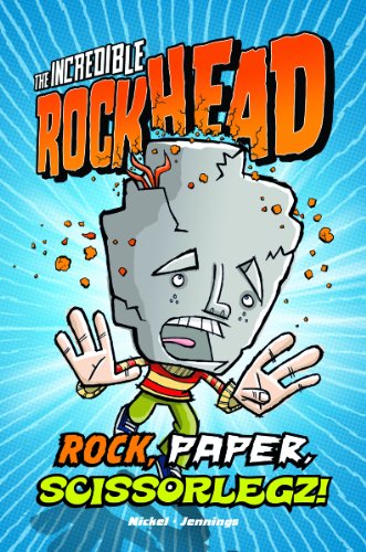 The Incredible Rockhead: Rock, Paper, Scissorlegz: Nickel, Scott ...