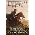 Defenders of Myth: Beginnings: Gisman, Michael: 9781737598800: Amazon.com: Books