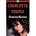 Charlotte Temple: Rowson, Susanna Haswell: 9781604506464: Amazon.com: Books