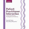 Patient Practitioner Interaction: An Experiential Manual for Developing ...