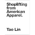 Shoplifting from American Apparel (The Contemporary Art of the Novella ...