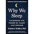 Why We Sleep: Unlocking the Power of Sleep and Dreams : Walker PhD ...