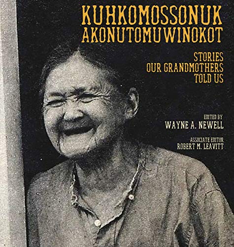 Kuhkomossonuk Akonutomuwinokot: Stories Our Grandmothers Told Us ...