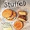 Stuffed: The Ultimate Comfort Food Cookbook: Taking Your Favorite Foods ...