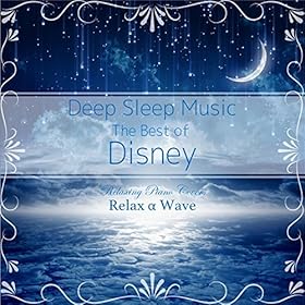 Amazon.com: Deep Sleep Music - The Best of Disney: Relaxing Piano Covers: Relax α Wave: MP3 ...