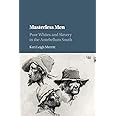 Masterless Men: Poor Whites and Slavery in the Antebellum South ...