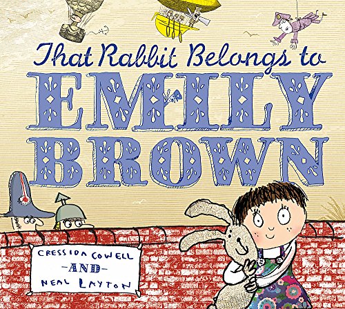 That Rabbit Belongs To Emily Brown: Cressida Cowell, Neal Layton ...