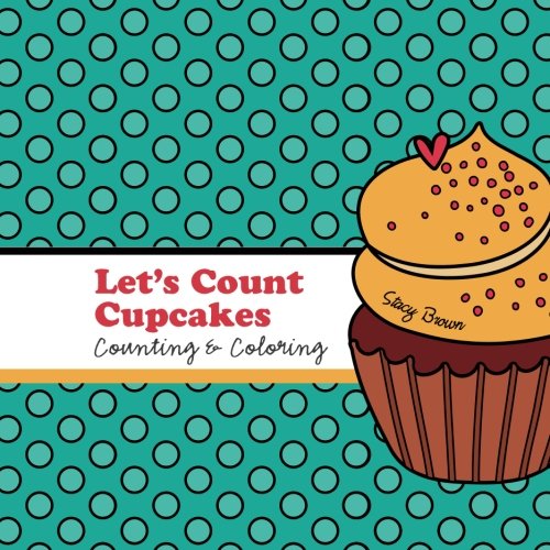 Let's Count Cupcakes!: A Counting, Coloring and Drawing Book for Kids ...