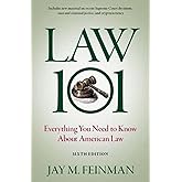 Law 101: Everything You Need to Know About American Law: Feinman, Jay M ...