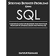 SOLVING BUSINESS PROBLEMS USING SQL: A DEFINITIVE GUIDE FOR BEGINNERS ...