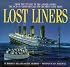 Lost Liners: From the Titanic to the Andrea Doria The Ocean Floor ...