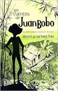 Los Cuentos de Juan Bobo (Spanish Edition): Collection of Maria Cadilla de Martinez, Jose ...