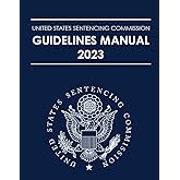 United States Sentencing Commission Guidelines Manual 2025: Annotated ...