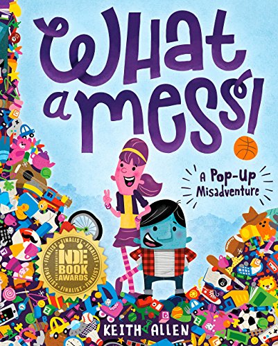 Amazon.com: What a Mess! A Pop-Up Misadventure: 9780692810576: Keith ...