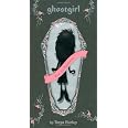 Amazon.com: ghostgirl (ghostgirl, 1): 9780316113571: Hurley, Tonya: Books