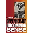 Uncommon Sense: Oppenheimer, J. Robert: 9780817631659: Amazon.com: Books