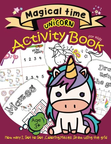 Magical Time Unicorn Activity Book for kids Age 3+: How many?,Dot to ...