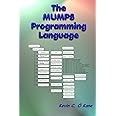 The Mumps Programming Language: O'Kane, Kevin C.: 9781438243382: Amazon ...