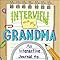 Interview with My Grandma: An Interactive Journal to Investigate Our ...