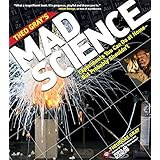 Theodore Gray's Completely Mad Science: Experiments You Can Do at Home ...
