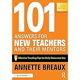 101 Answers for New Teachers and Their Mentors: Effective Teaching Tips ...
