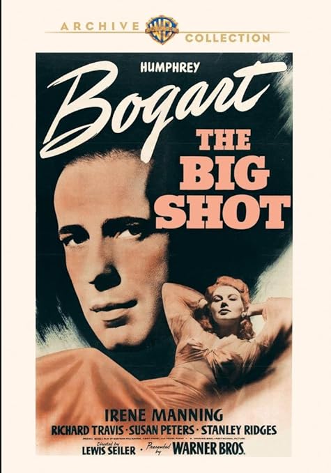 Amazon.com: Big Shot, The: Humphrey Bogart, Irene Manning, Richard ...