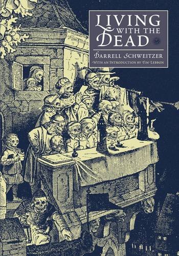 Living with the Dead [hc]: Darrell Schweitzer: 9781905834693: Amazon ...