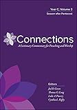 Connections: Year A, Volume 2: Lent through Pentecost: Green, Joel B., Long, Thomas G., Powery ...