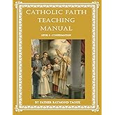 Catholic Faith Teaching Manual - Level 4: Pre- Confirmation (Age 11-12 ...