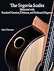 The Segovia Scales: Illustrated with Standard Notation, Tablature, and ...