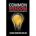 Common Wisdom: 8 Scientific Elements of a Meaningful Life: Gabayan, Dr ...