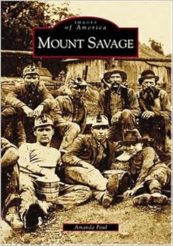 Mount Savage (MD) (Images of America): Amanda Paul: 9780738516806 ...