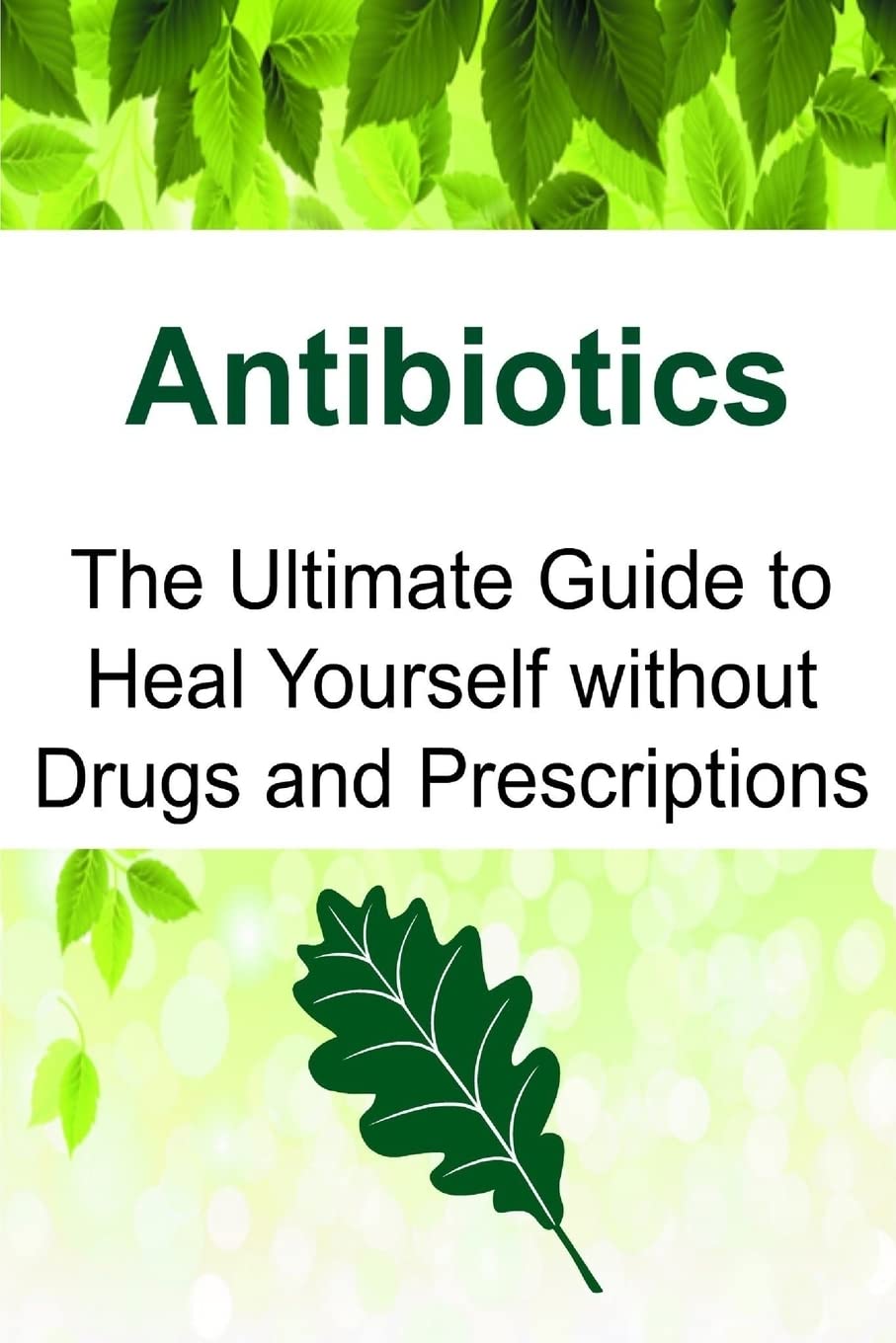 Mua Antibiotics: The Ultimate Guide to Heal Yourself without Drugs and ...