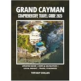 CAYMAN TRAVEL GUIDE 2025/2026: The Complete Guide to Grand Cayman ...