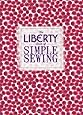 The Liberty Book of Home Sewing: Amazon.co.uk: Liberty: 9781844009763 ...