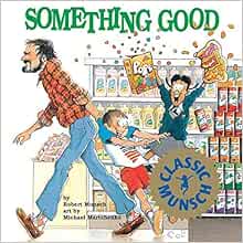 Something Good (Munsch for Kids) by Robert Munsch (1990-05-01): Amazon ...
