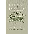 Christ & Creed: The Early Church Creeds & their Value for Today ...