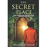 Secrets of the Secret Place: Keys to Igniting Your Personal Time With ...