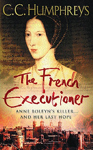 Amazon.com: The French Executioner: 9780752848303: C.C. Humphreys: Books
