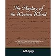 The Playboy of the Western World: Synge, J M: 9781605974965: Amazon.com ...