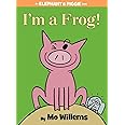 I'm a Frog! (An Elephant and Piggie Book) (Elephant and Piggie Book, An ...