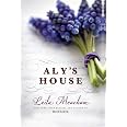Aly's House: Meacham, Leila: 9781455541362: Amazon.com: Books
