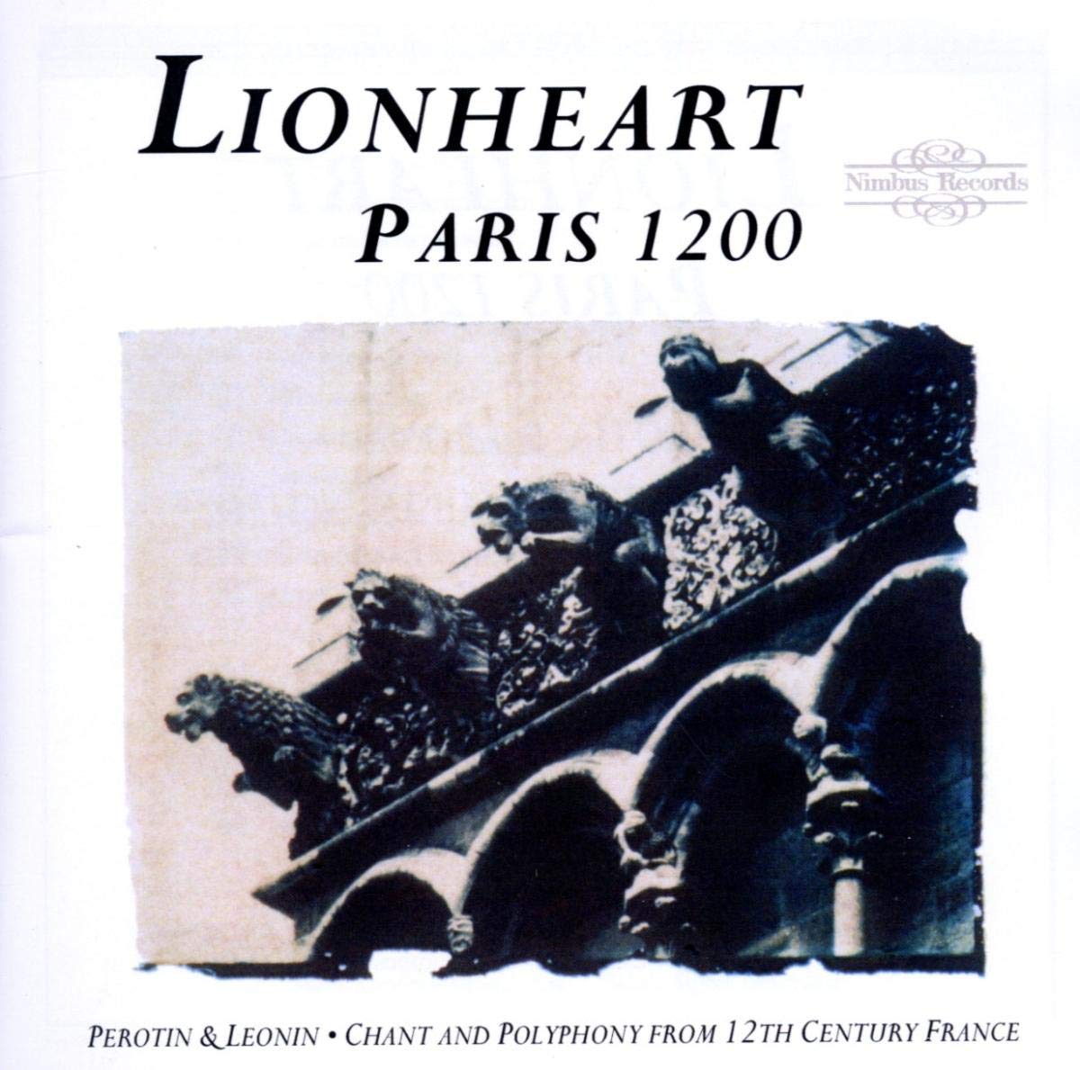 Perotin, Leonin, Lionheart - Paris 1200: Chant and Polyphony from 12th ...