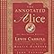 The Annotated Alice: The Definitive Edition: Lewis Carroll, Martin Gardner, John Tenniel ...
