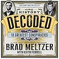 History Decoded: The 10 Greatest Conspiracies of All Time: Meltzer ...