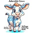 Adorable Cow Coloring Book: 26 Pages of Cute Cows to Color: Arlington ...