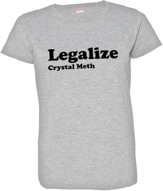 Amazon.com: PleaseMeTees Womens Legalize Crystal Meth HQ Tee Shirt ...